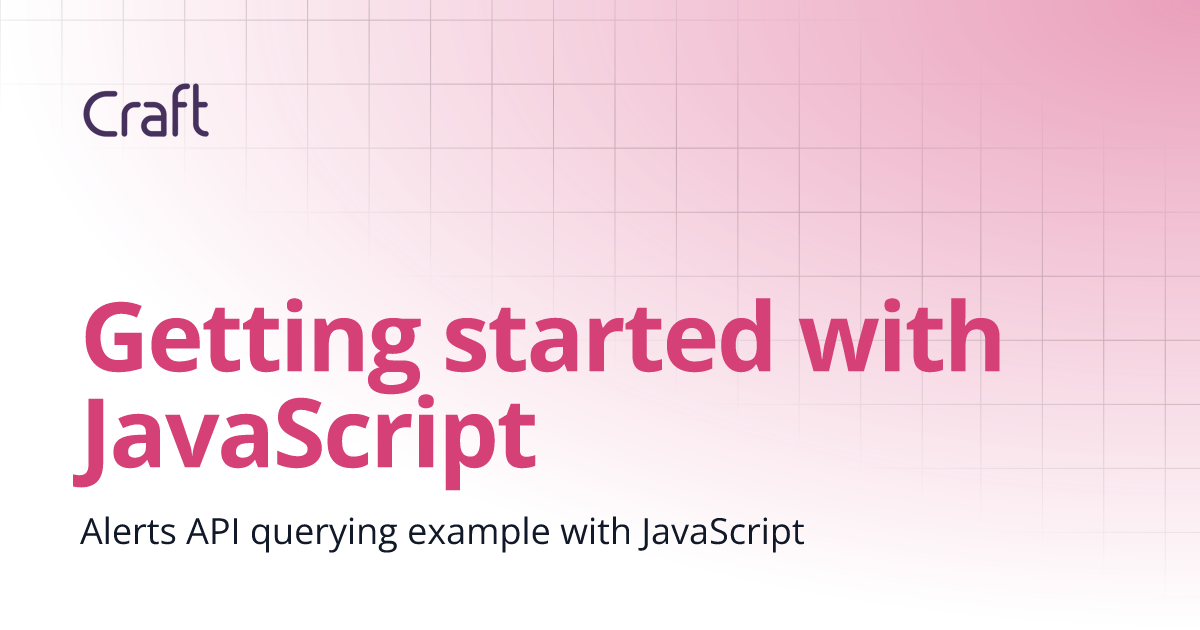 Getting started with JavaScript | Craft API Documentation